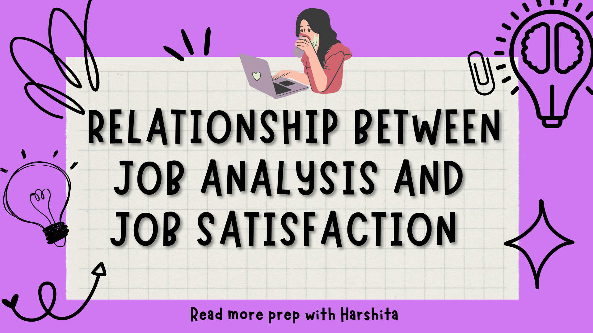 Relationship between Job Analysis and Job Satisfaction - Prep With Harshita Relationship between Job Analysis and Job Satisfaction - Prep With Harshita